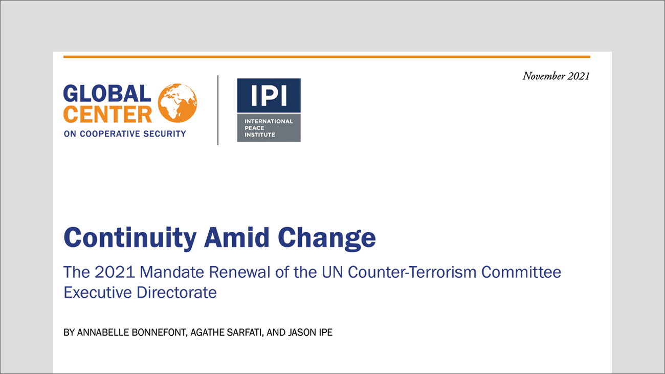 Continuity Amid Change: The 2021 Mandate Renewal of the UN Counter ... Continuity Amid Change: The 2021 Mandate Renewal of the UN Counter ...
